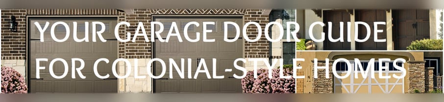 Your Garage Door Guide for Colonial-Style Homes